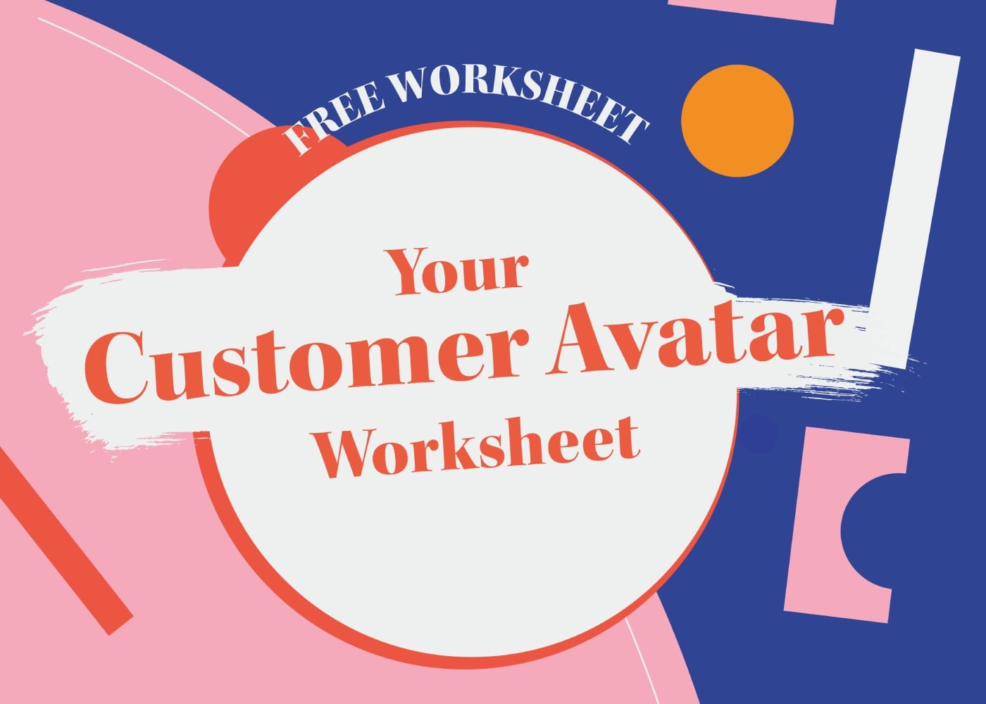 Your Customer Avatar Worksheet | Digital Collective Asia